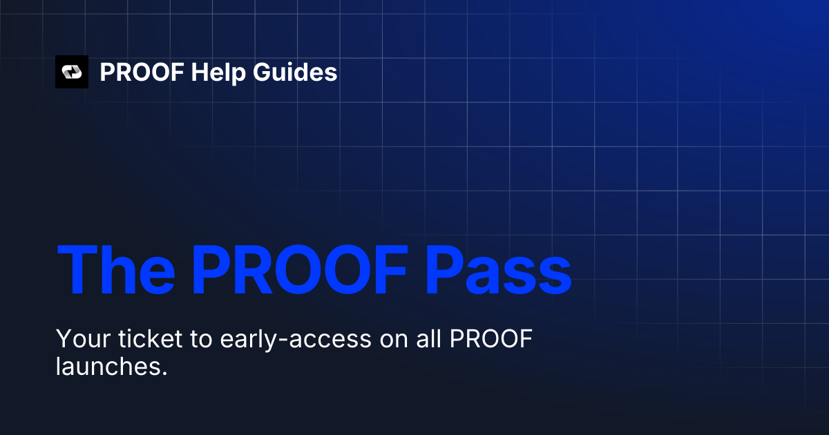 The PROOF Pass | PROOF Help Guides